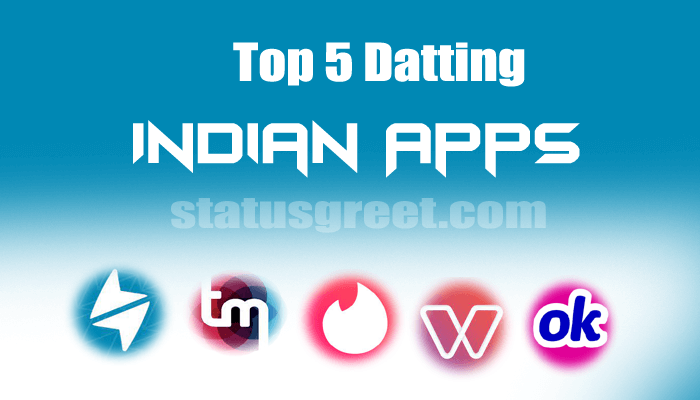 Top 5 Indian Dating Apps - STATUSGREET BLOG